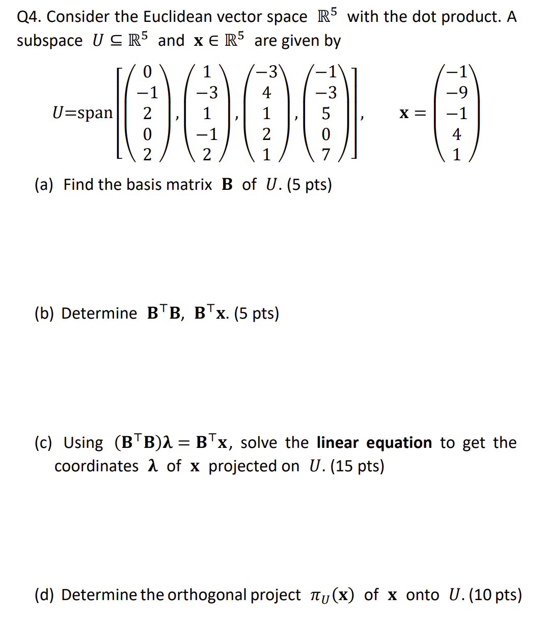Solved Q4. ﻿Consider the Euclidean vector space R5 ﻿with the | Chegg.com