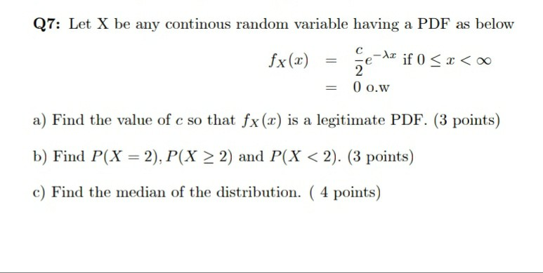 Solved Q7: Let X be any continous random variable having a | Chegg.com
