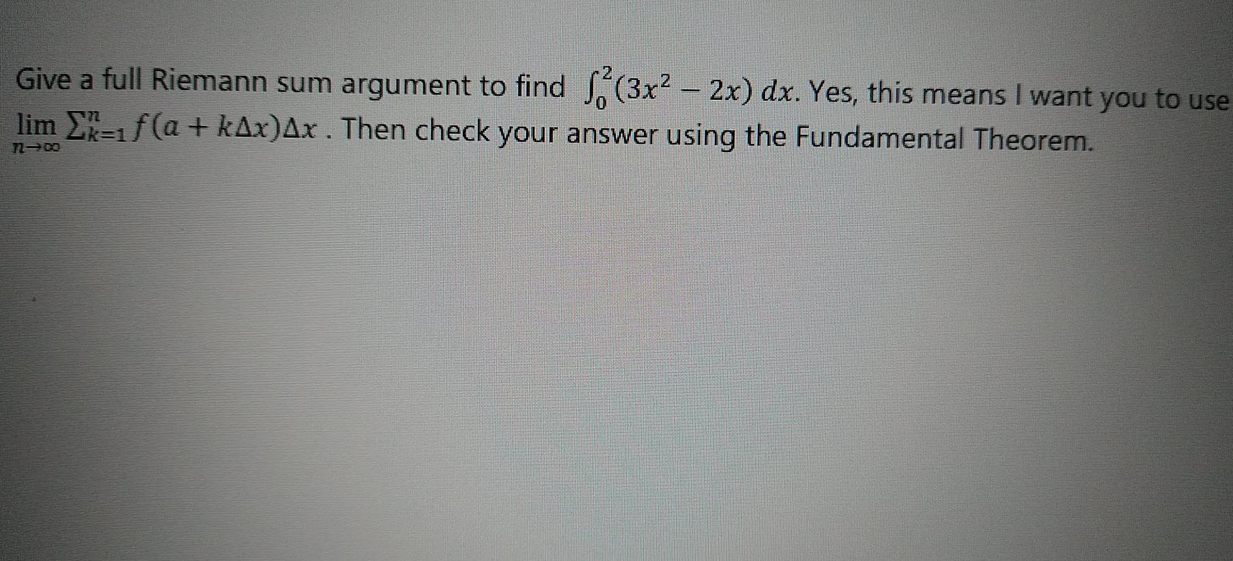 Solved Give a full Riemann sum argument to find S. (3x2 – | Chegg.com