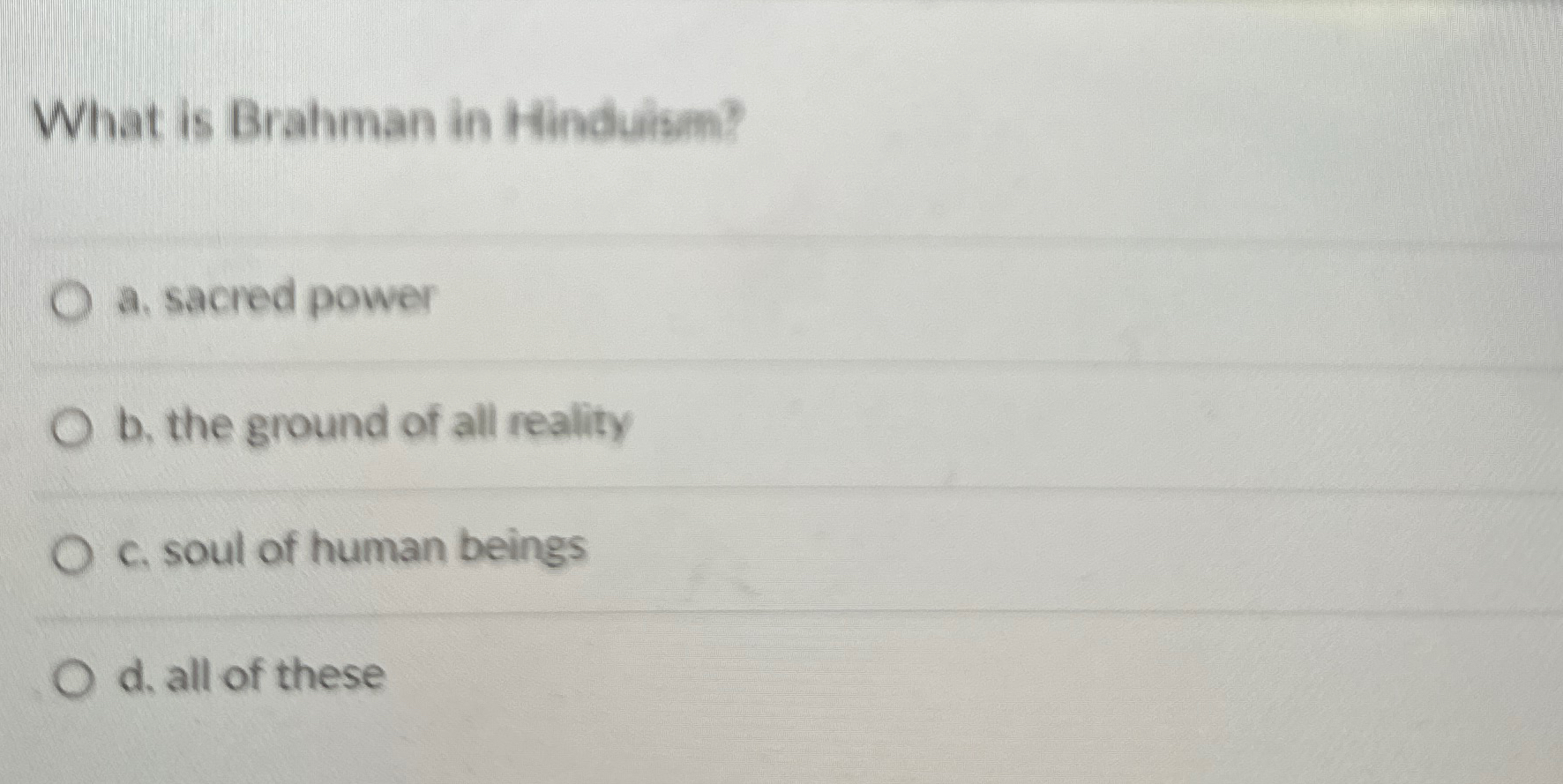 Solved What is Brahman in Hinduism?a. ﻿sacred powerb, ﻿the | Chegg.com