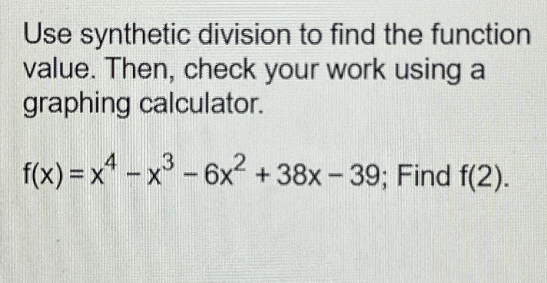 Solved Use synthetic division to find the function value. | Chegg.com
