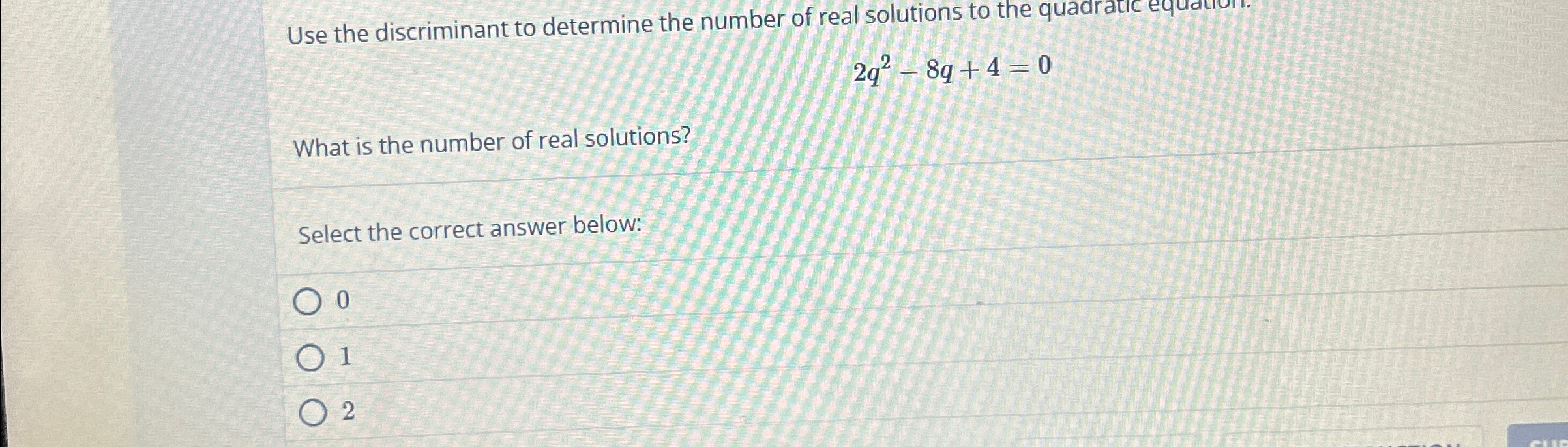 Solved Use the discriminant to determine the number of real | Chegg.com