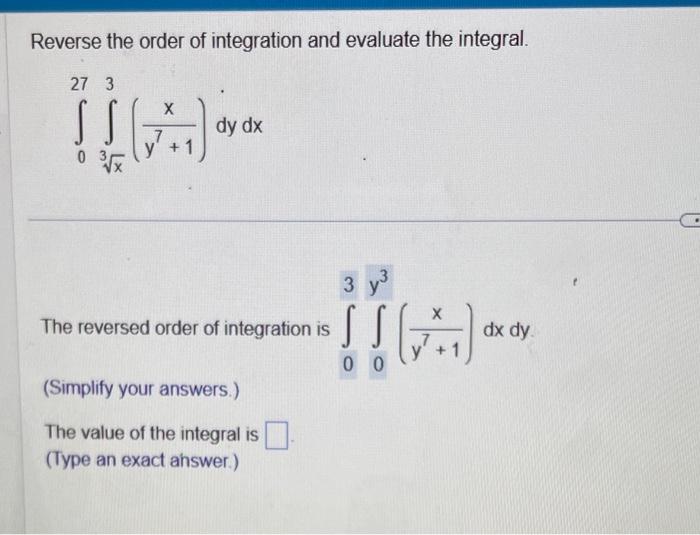 Solved Reverse the order of integration and evaluate the | Chegg.com