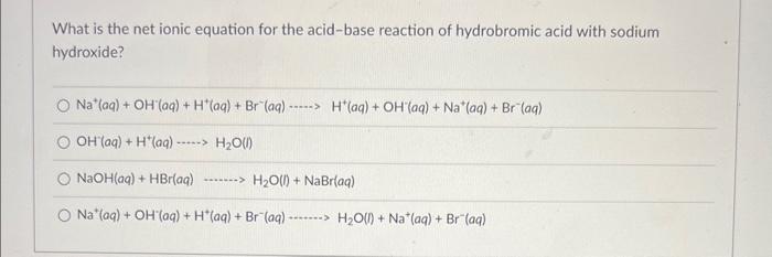 Solved What is the net ionic equation for the acid-base | Chegg.com