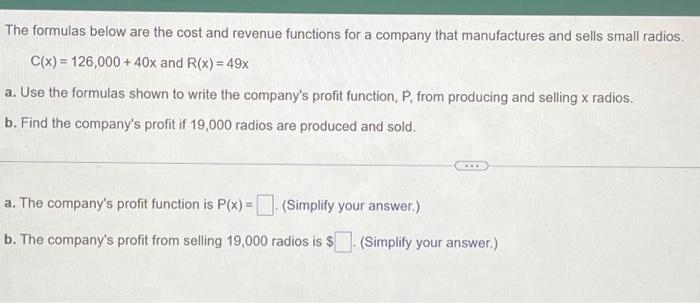 Solved The formulas below are the cost and revenue functions | Chegg.com