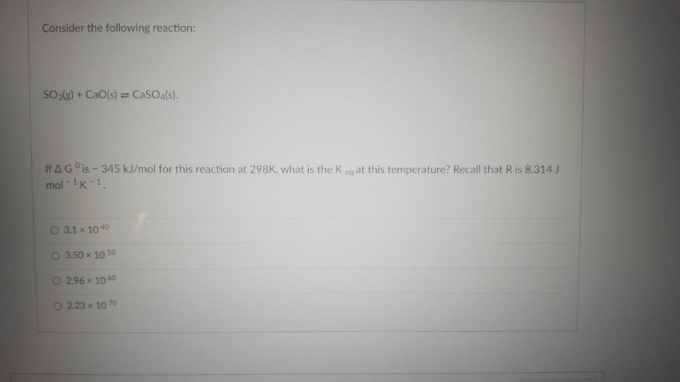 Solved Consider the following reaction: SO3(g) + CaO(s) = | Chegg.com