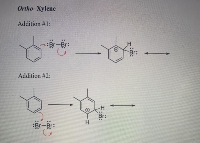 Solved Ortho-Xylene Addition #1: :Br-B H Br: Addition #2: H | Chegg.com