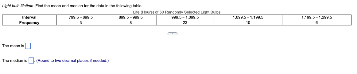 Solved Light Bulb Lifetime Find The Mean And Median For The