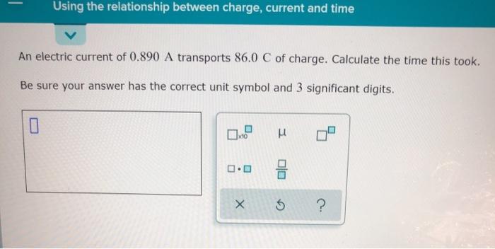 Solved Using the relationship between charge, current and | Chegg.com
