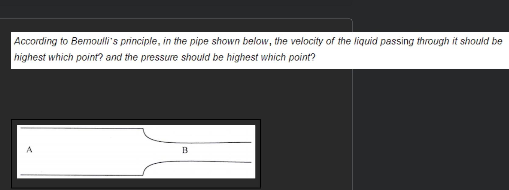 Solved According to Bernoulli's principle, in the pipe shown | Chegg.com