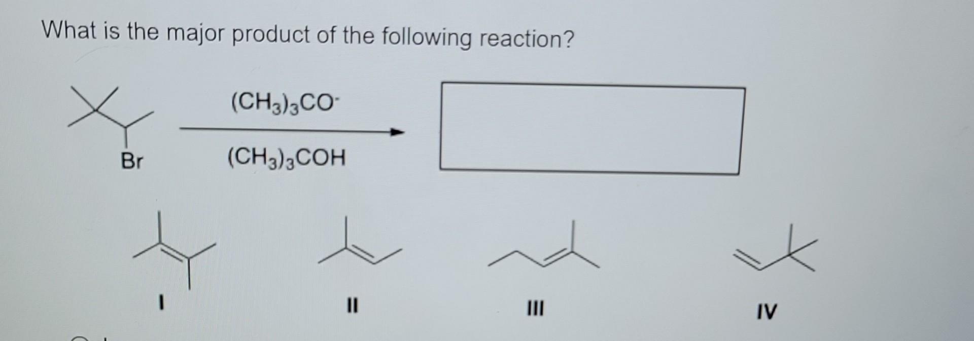 Solved What is the major product of the following reaction? | Chegg.com
