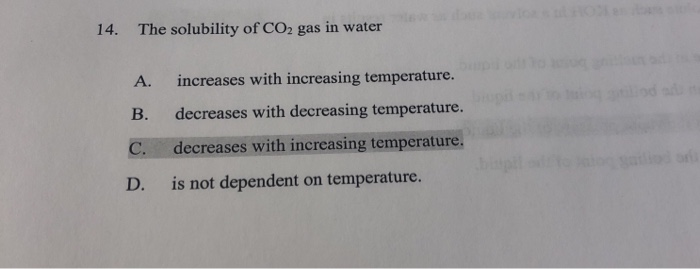 Solved 14. The solubility of CO2 gas in water A. B. C. | Chegg.com