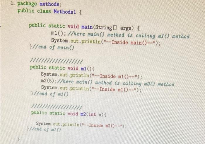 Solved 1. package methods; public class Methods1 { public | Chegg.com