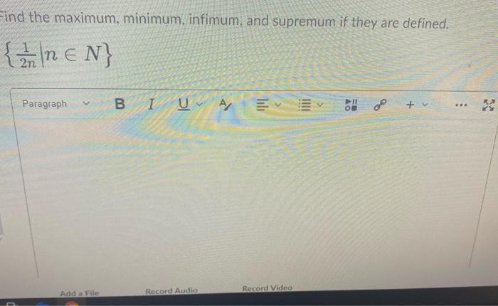 Solved Find the maximum, minimum. infimum, and supremum if | Chegg.com