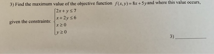 Solved 3) Find the maximum value of the objective function | Chegg.com