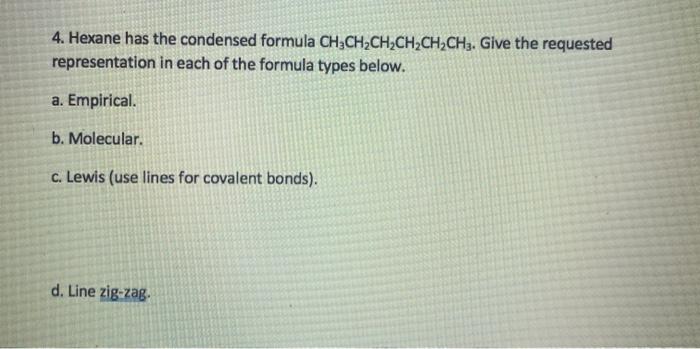 Solved 4. Hexane has the condensed formula | Chegg.com
