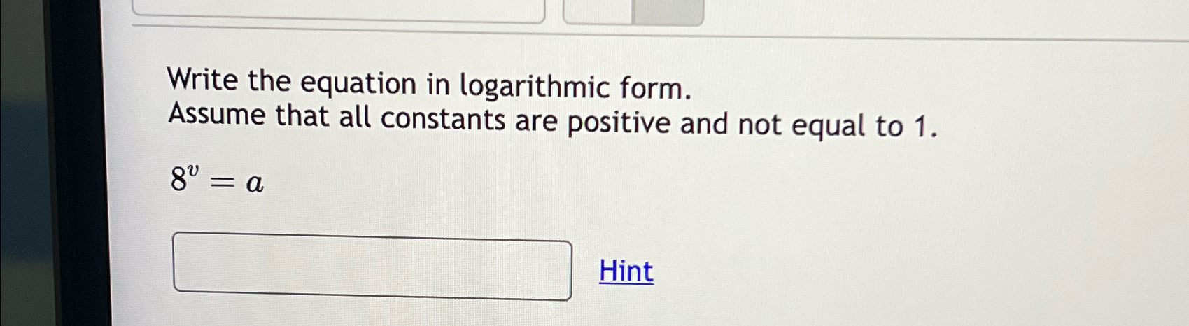 Solved Write the equation in logarithmic form.Assume that | Chegg.com