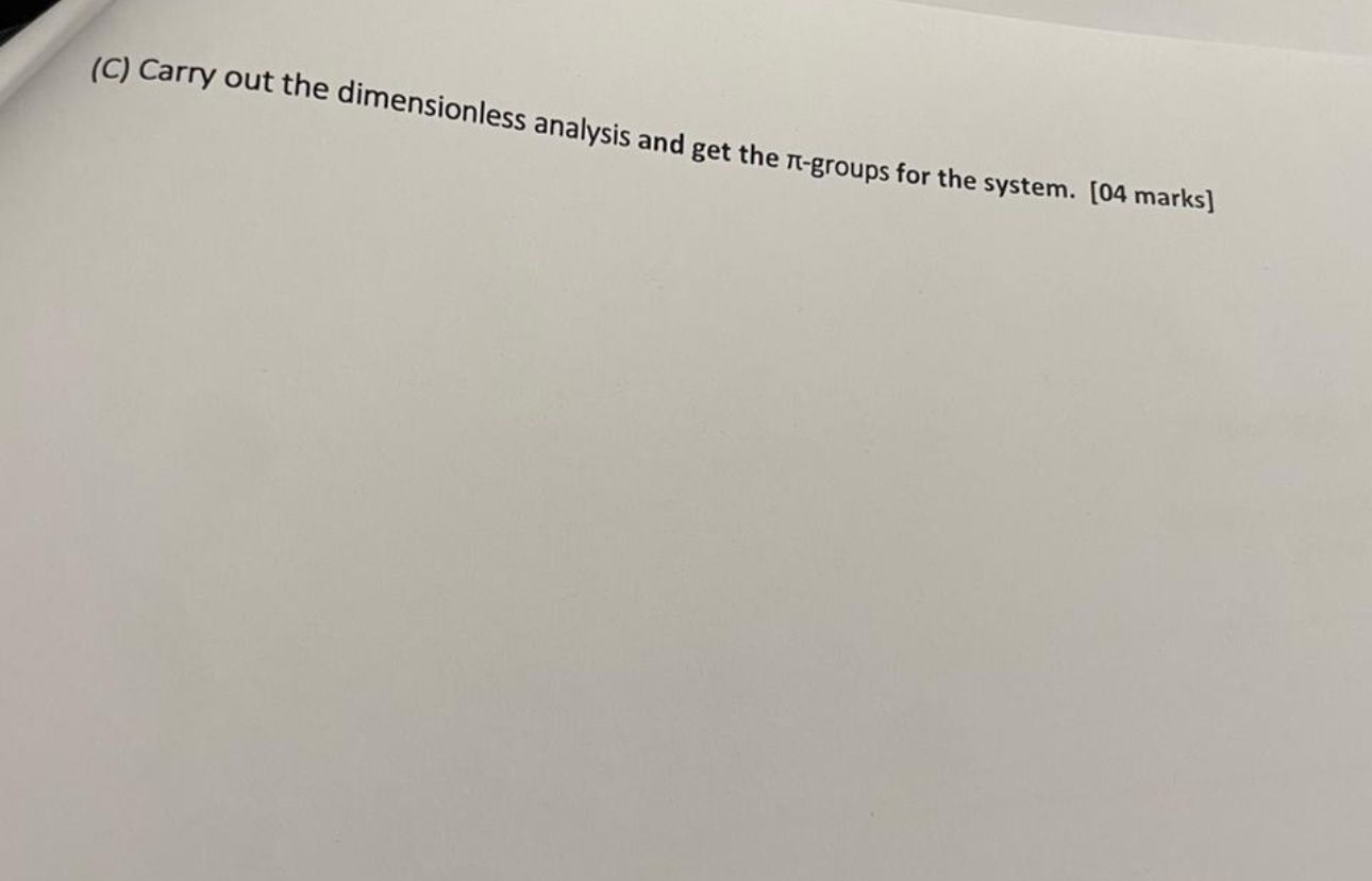 Solved (C) Carry out the dimensionless analysis and get the | Chegg.com Solved (C) Carry out the dimensionless analysis and get the | Chegg.com