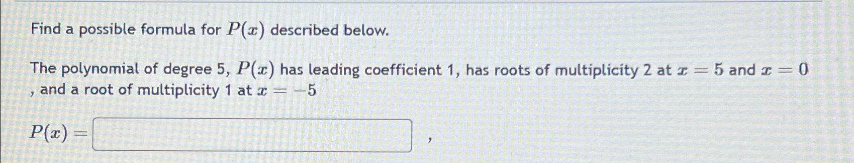 Solved Find a possible formula for P(x) ﻿described below.The | Chegg.com
