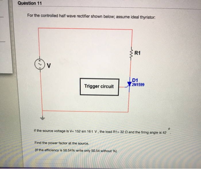 Solved Question 11 For the controlled half wave rectifier | Chegg.com