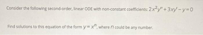 Solved Consider the following second-order, linear ODE with | Chegg.com
