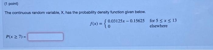 Solved The Continuous Random Variable X Has The 