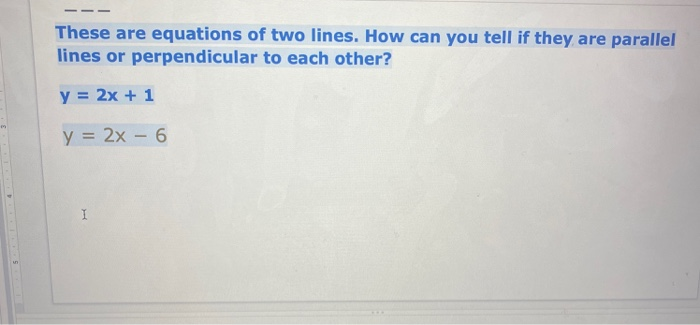 Solved These are equations of two lines. How can you tell if | Chegg.com