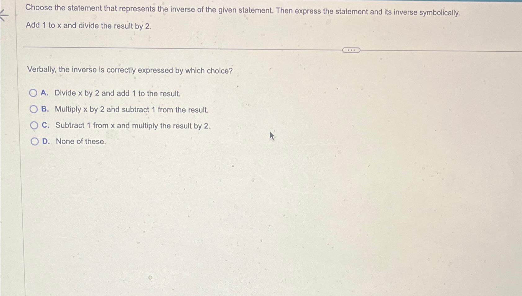 Solved Choose the statement that represents the inverse of | Chegg.com