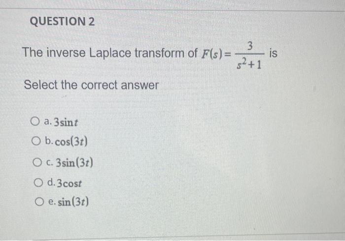 Solved The inverse Laplace transform of F(s)=s2+13 is Select | Chegg.com
