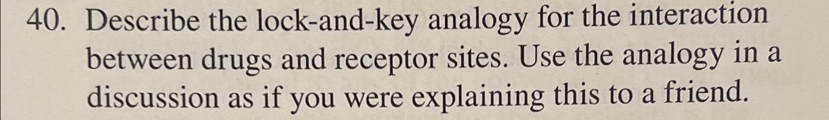 Solved Describe the lock-and-key analogy for the interaction | Chegg.com