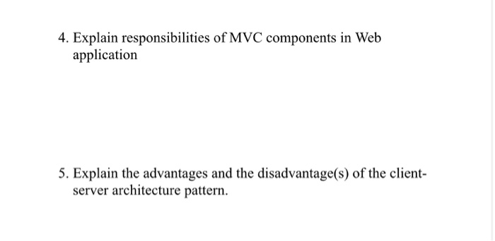 Solved 4. Explain responsibilities of MVC components in Web | Chegg.com