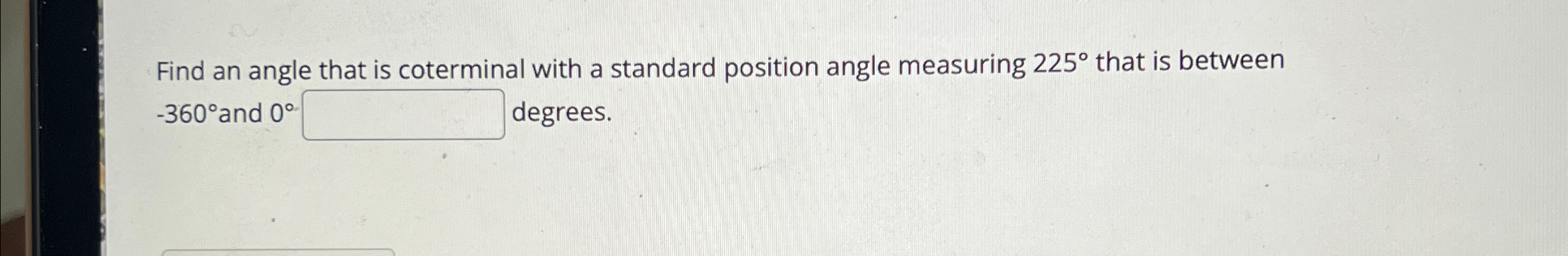 Solved Find an angle that is coterminal with a standard | Chegg.com