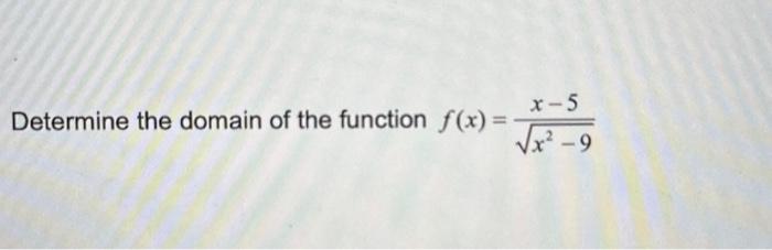 Solved Determine The Domain Of The Function F X X2−9x−5