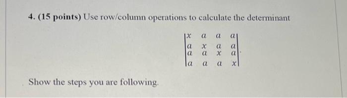 Solved 4. (15 points) Use row/column operations to calculate | Chegg.com