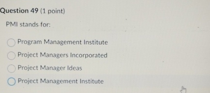 Solved Question 49 (1 ﻿point)PMI stands for:Program | Chegg.com