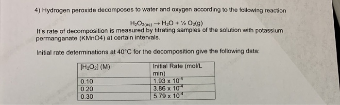 Solved 4) Hydrogen peroxide decomposes to water and oxygen | Chegg.com