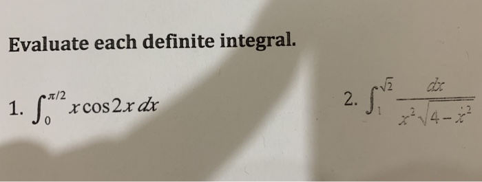 Solved Evaluate each definite integral. 1. So" x cos 2x dx | Chegg.com