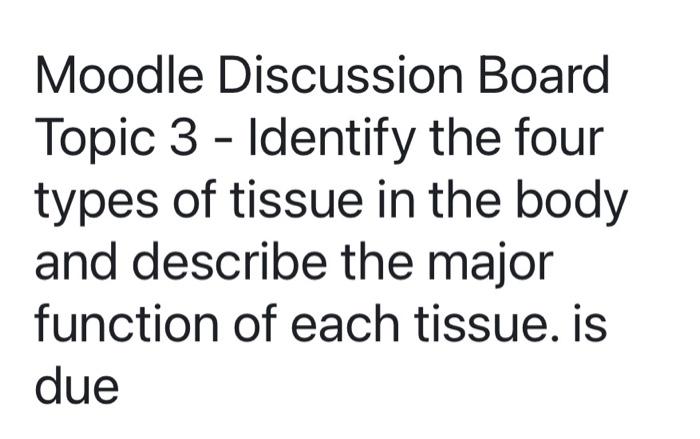 Solved Moodle Discussion Board Topic 3 - Identify the four | Chegg.com