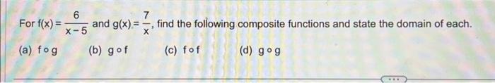 Solved For f(x)=x−56 and g(x)=x7, find the following | Chegg.com