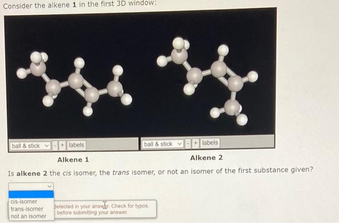 Solved Consider the alkene 1 in the first 3D window: Alkene | Chegg.com