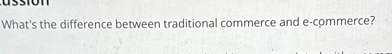Solved What's the difference between traditional commerce | Chegg.com