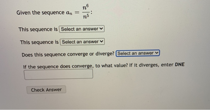 Solved no Given the sequence an = n5 This sequence iv Select | Chegg.com
