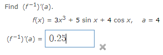 Solved Find (f-1)'(a).f(x)=3x3+5sinx+4cosx,a=4(f-1)'(a)= | Chegg.com