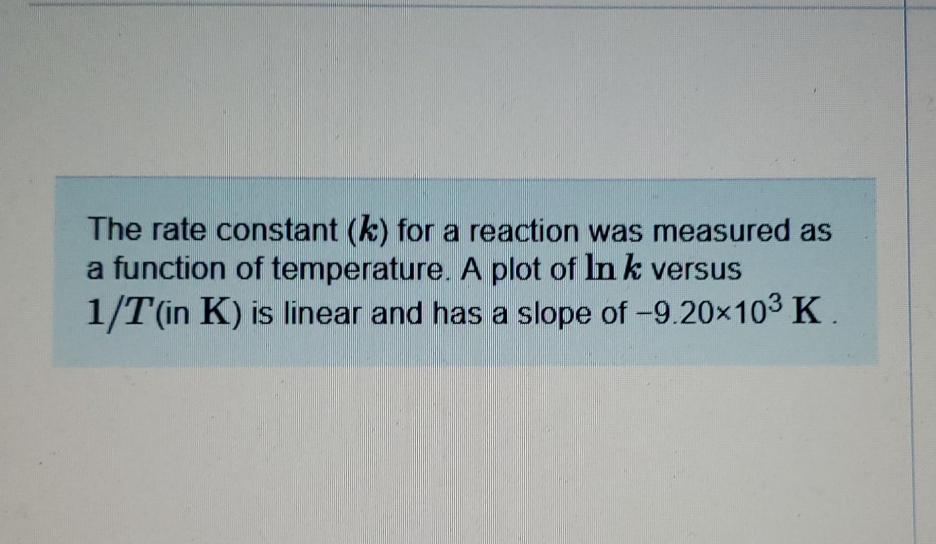 Solved The rate constant (k) for a reaction was measured as | Chegg.com