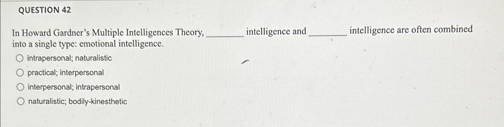 Solved QUESTION 42In Howard Gardner's Multiple Intelligences | Chegg.com