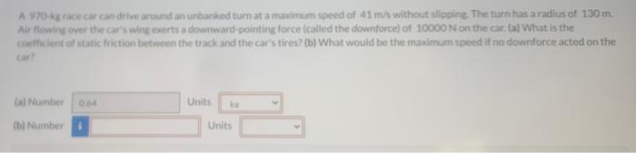 Solved A 970 krace car can drive around an unbanked turn at | Chegg.com