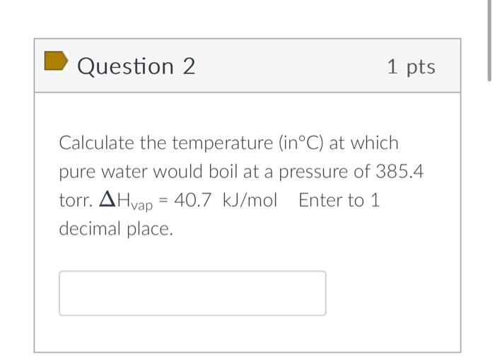 Solved Question 2 1 pts Calculate the temperature (in°C) at | Chegg.com