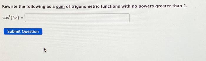 Solved Rewrite the following as a SUM of trigonometric | Chegg.com
