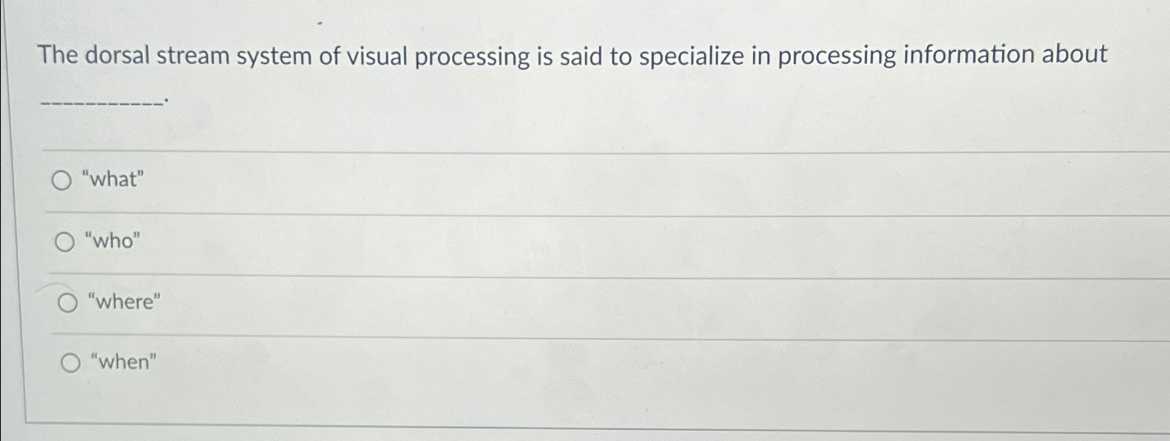 Solved The dorsal stream system of visual processing is said | Chegg.com