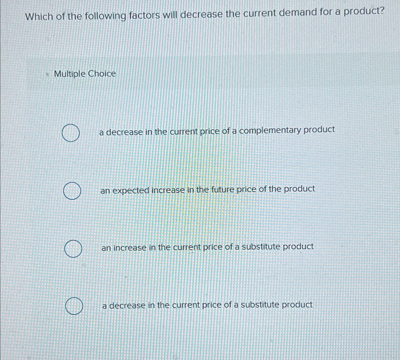 Solved Which of the following factors will decrease the | Chegg.com